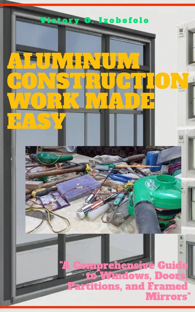 ALUMINUM CONSTRUCTION WORK MADE EASY