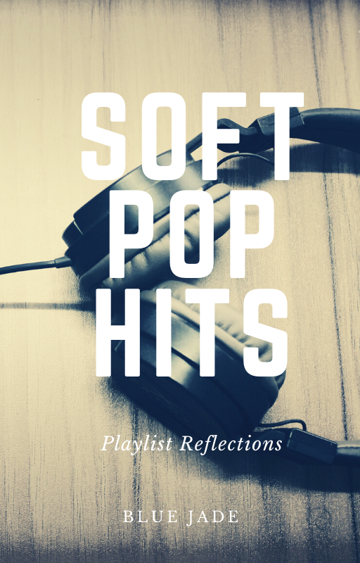 Soft Pop Hits (Playlist Reflections)