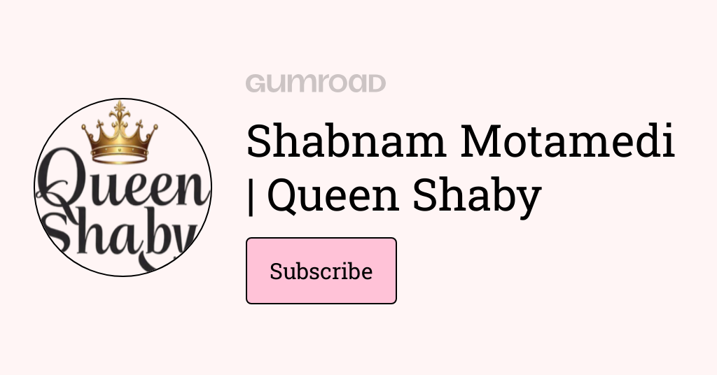 Shabnam Motamedi | Queen Shaby