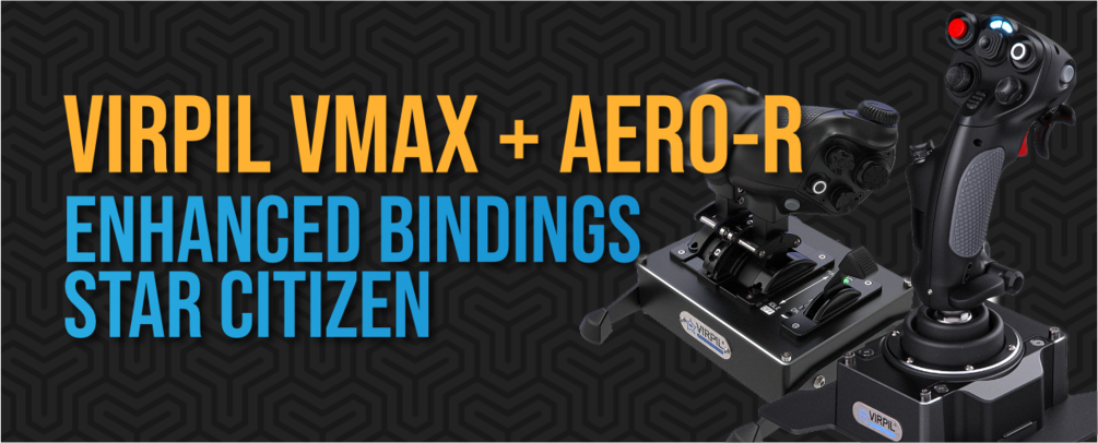 Virpil VMAX Throttle + Aeromax-R Enhanced Star Citizen Bindings ...