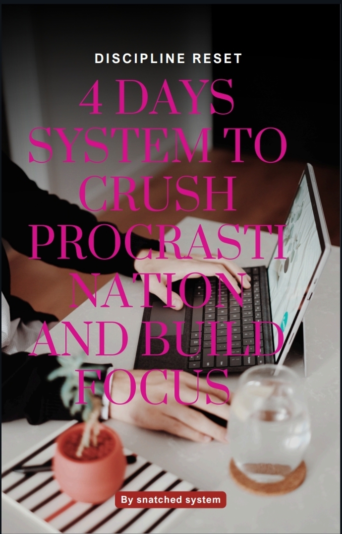 The discipline reset ;4-Day System to Crush Procrastination & Build Real Focus