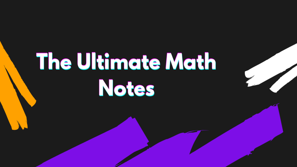 The Ultimate Math Notes