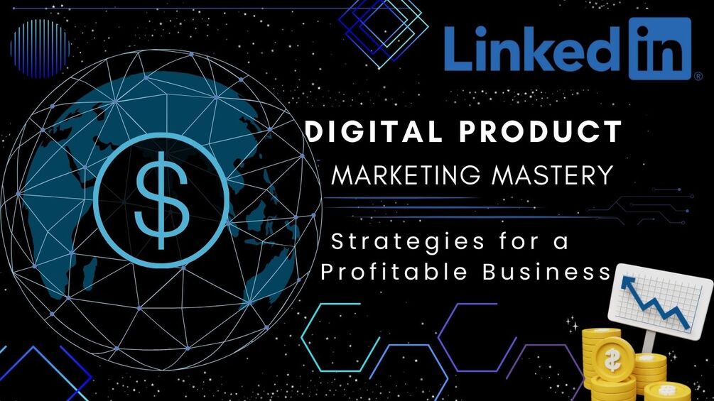 "Digital Product Marketing Mastery: Strategies for a Profitable Business"