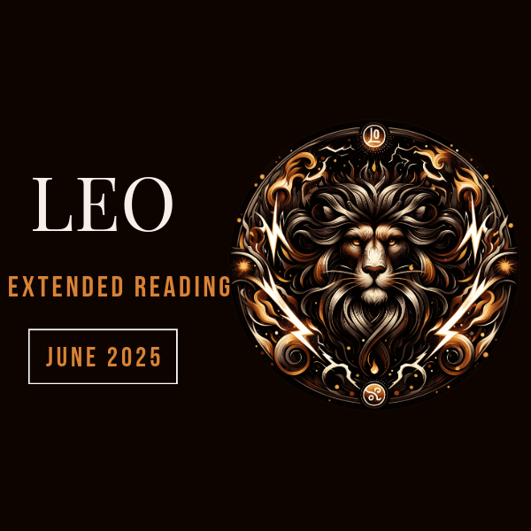 LEO EXTENDED LOVE READING: JUNE 2025