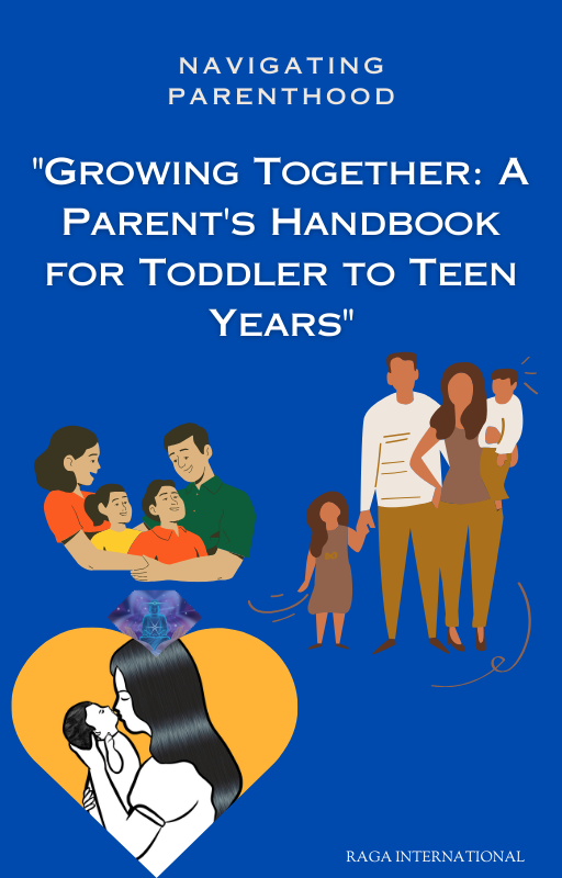 Growing Together: A Parent's Handbook for Toddler to Teen Years