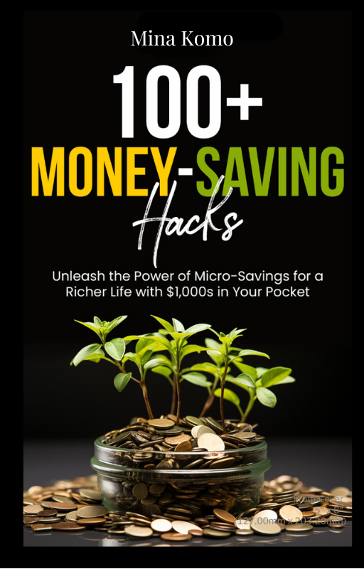 100+ Money-Saving Hacks: Unleash the Power of Micro-Savings for a ...