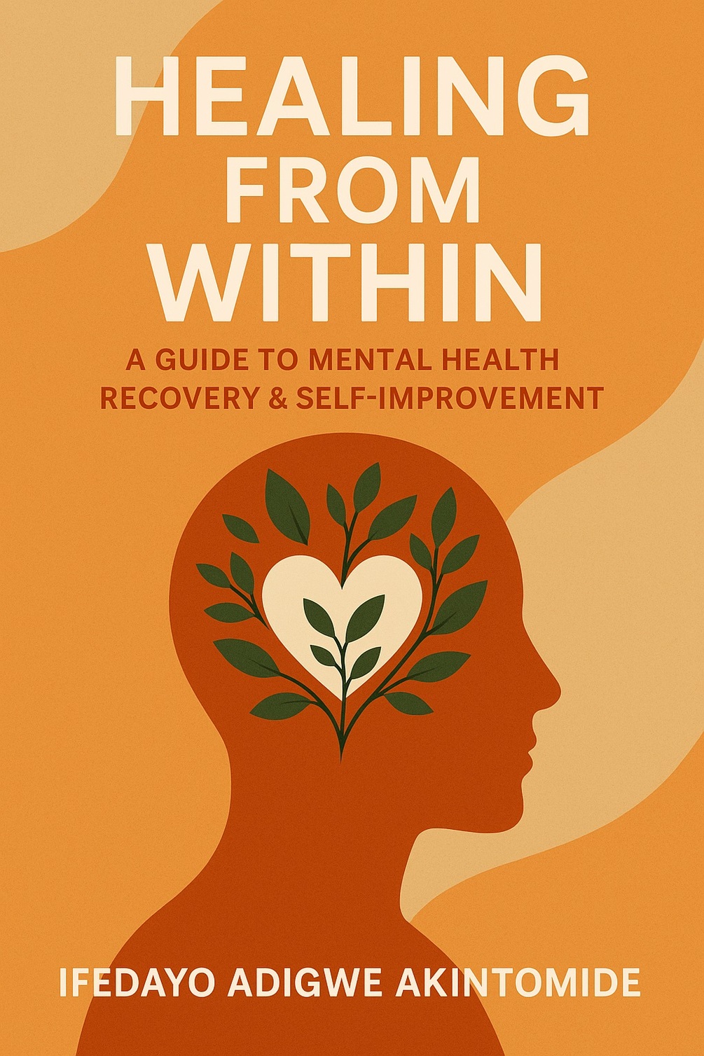 Healing from within - A guide to mental health recovery and self ...
