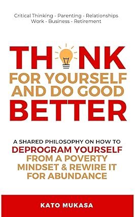 Think For Yourself and Do Good Better: A Shared Philosophy on How to ...