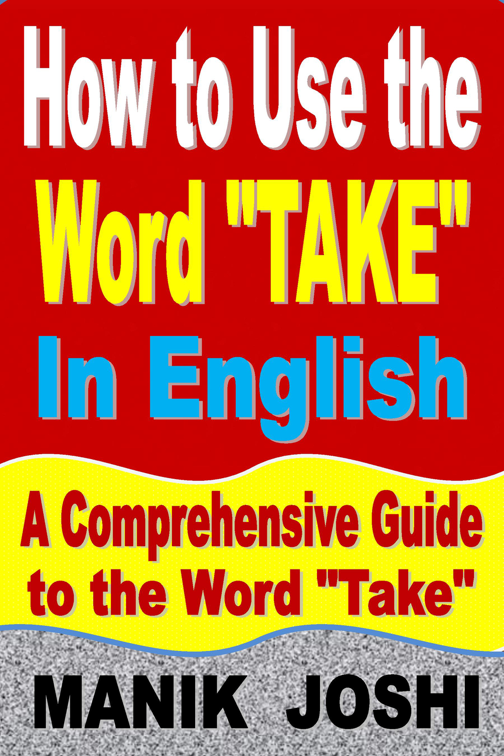 How to Use the Word “Take” In English: A Comprehensive Guide to the ...