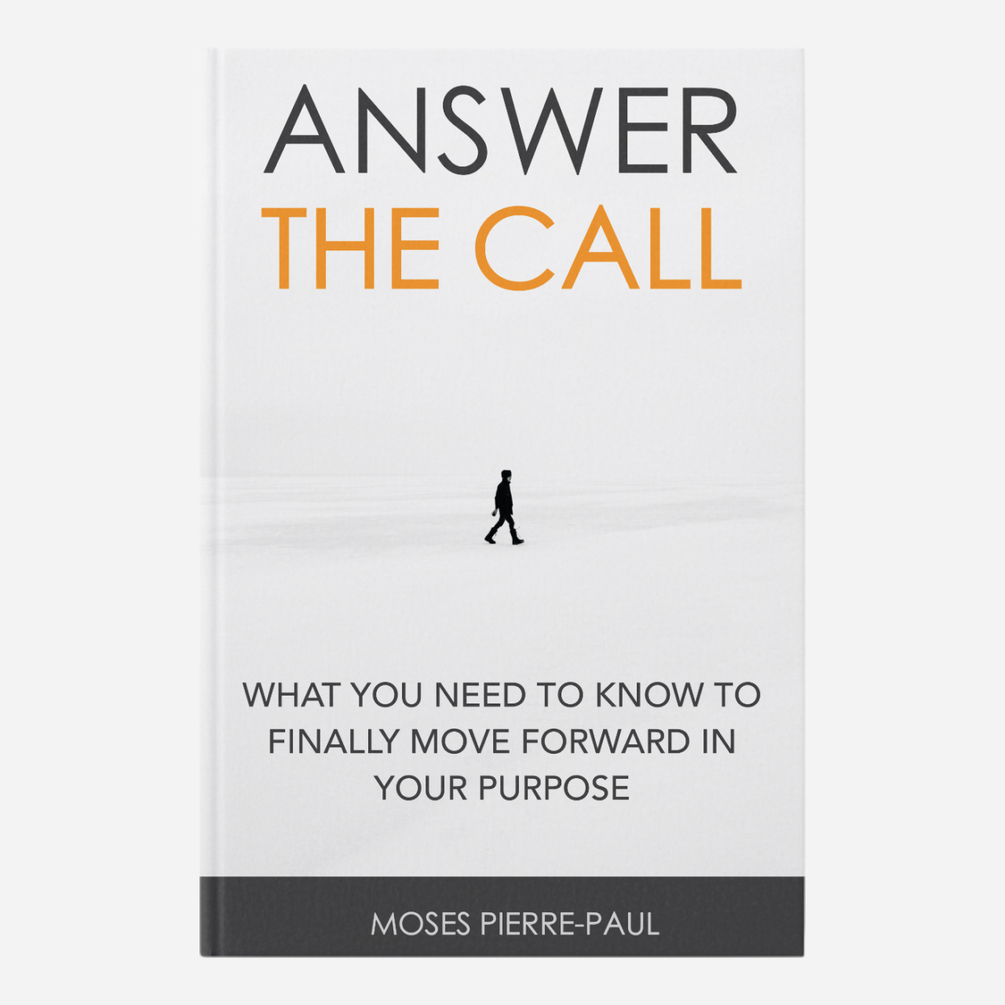 Answer The Call: What You Need To Know To Finally Move Forward In Your ...