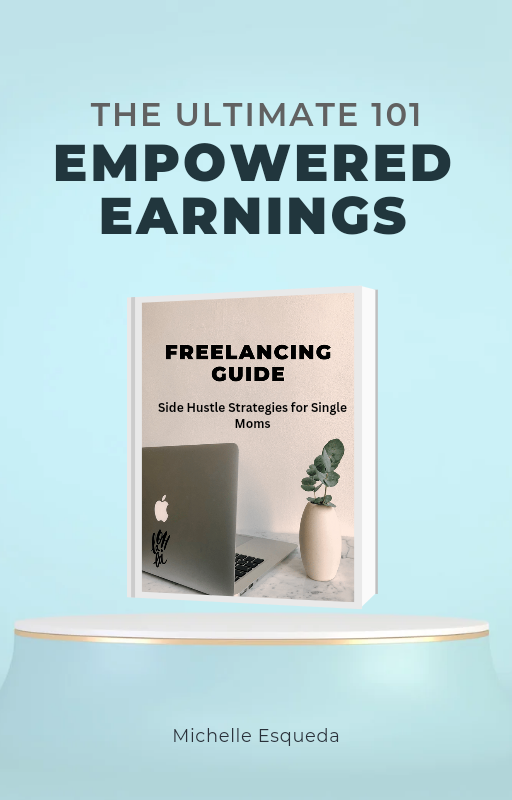 EMPOWERED EARNINGS: SECRET SIDE HUSTLES FOR SINGLE MOMS
