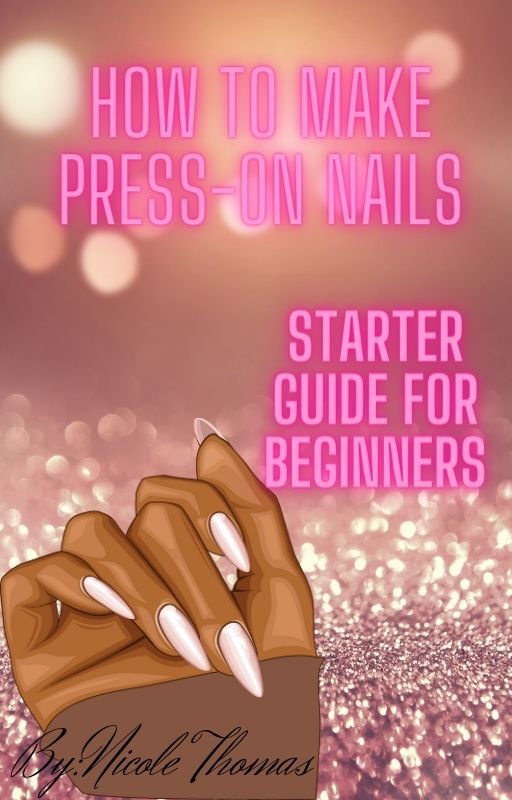 Press-On Nails Beginner Guide