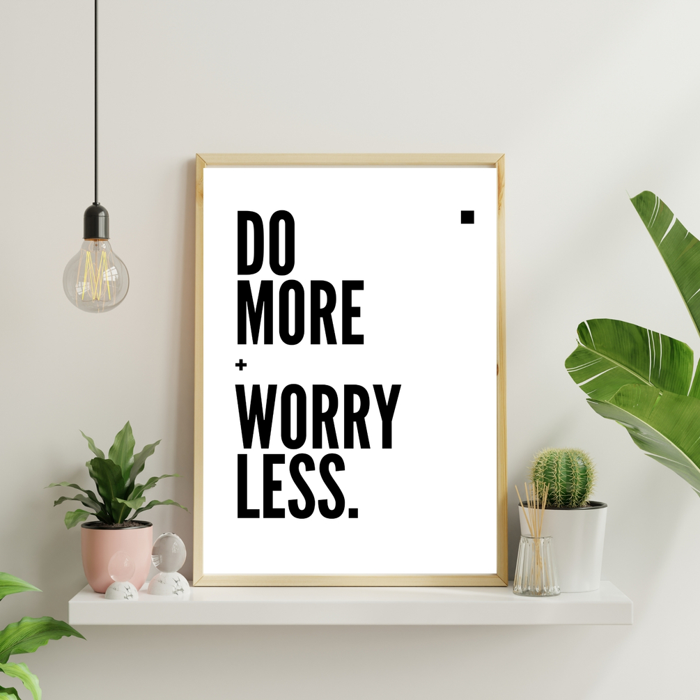Do More Worry Less Wall Art - Motivational Printable Poster ...