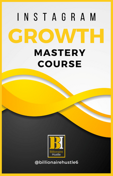 Instagram Growth Mastery Course by BillionaireHustle6
