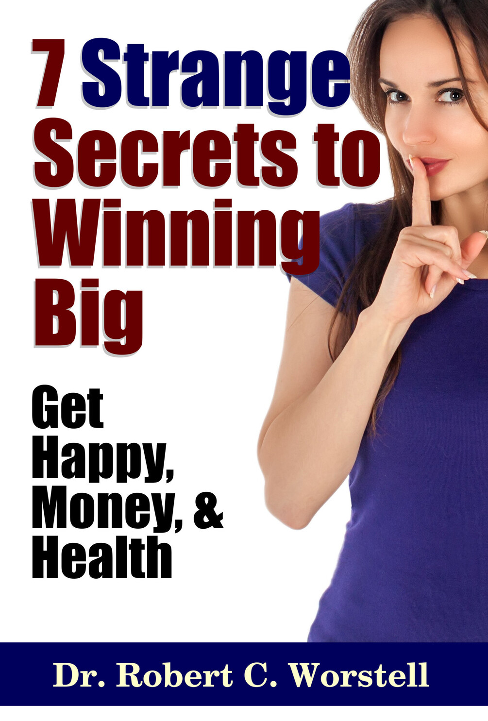 7 Strange Secrets to Winning Big