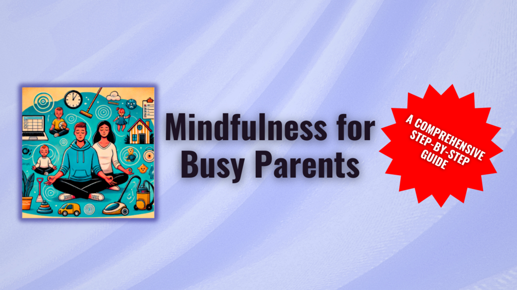 Mindfulness for Busy Parents