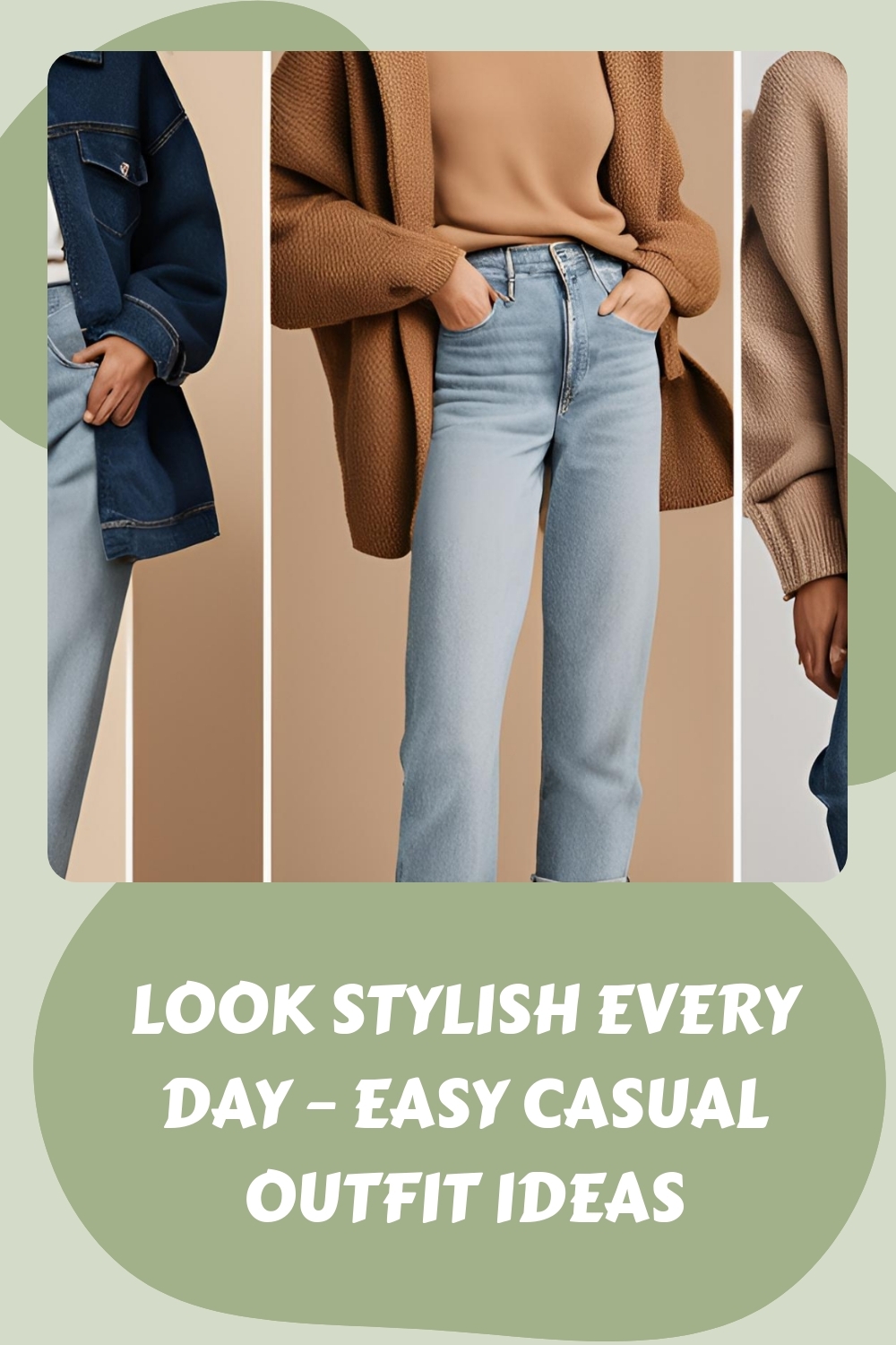 Look Stylish Every Day – Easy Casual Outfit Ideas