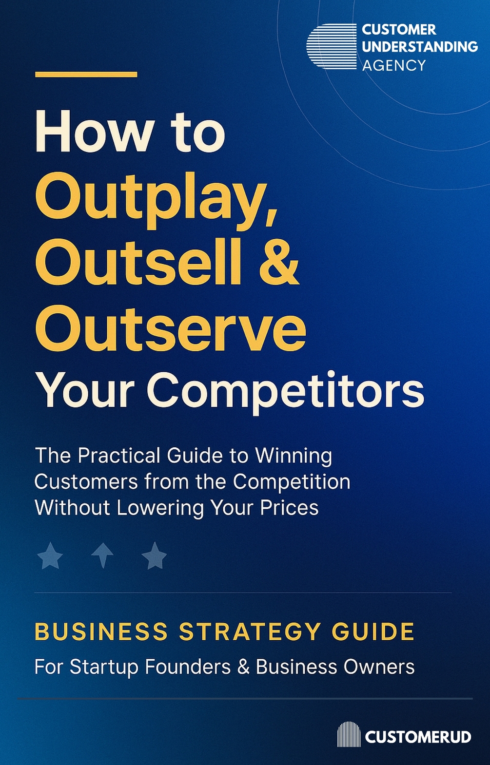 How to Outplay, Outsell and Outserve your Competitors