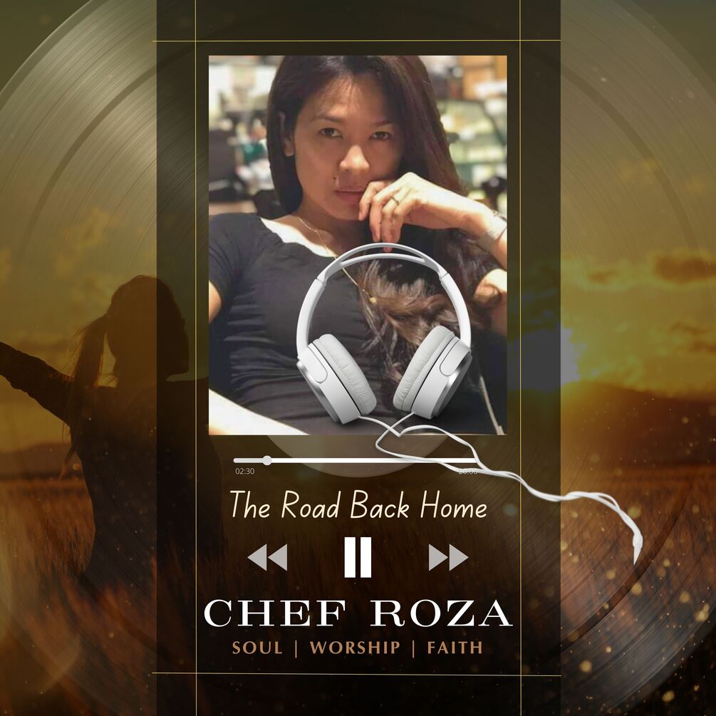The Road Back Home - A Song from Chef Roza's Debut Music Album