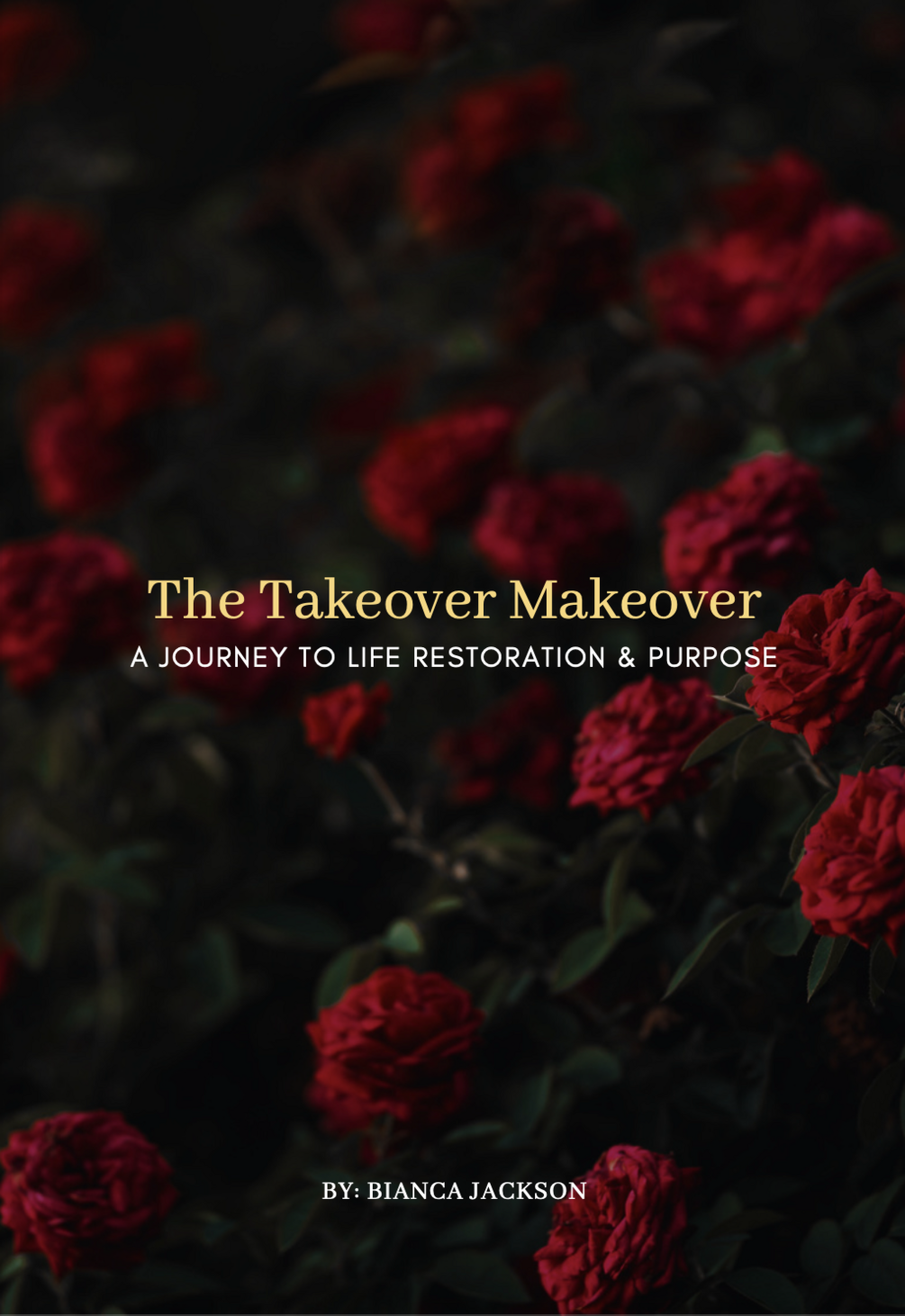 The Takeover Makeover: A Journey to Life Restoration & Purpose
