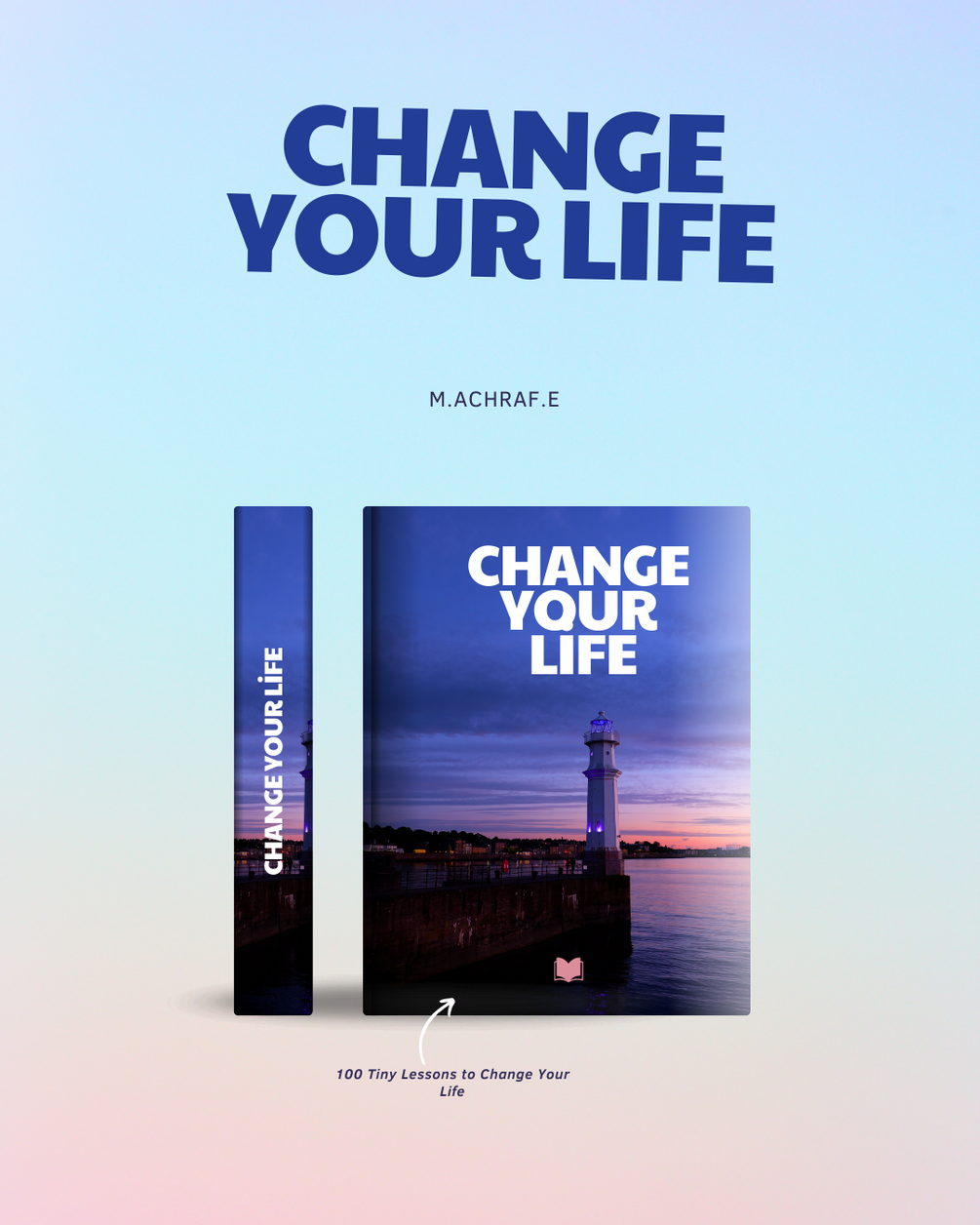 100 Tiny Lessons to Change Your Life