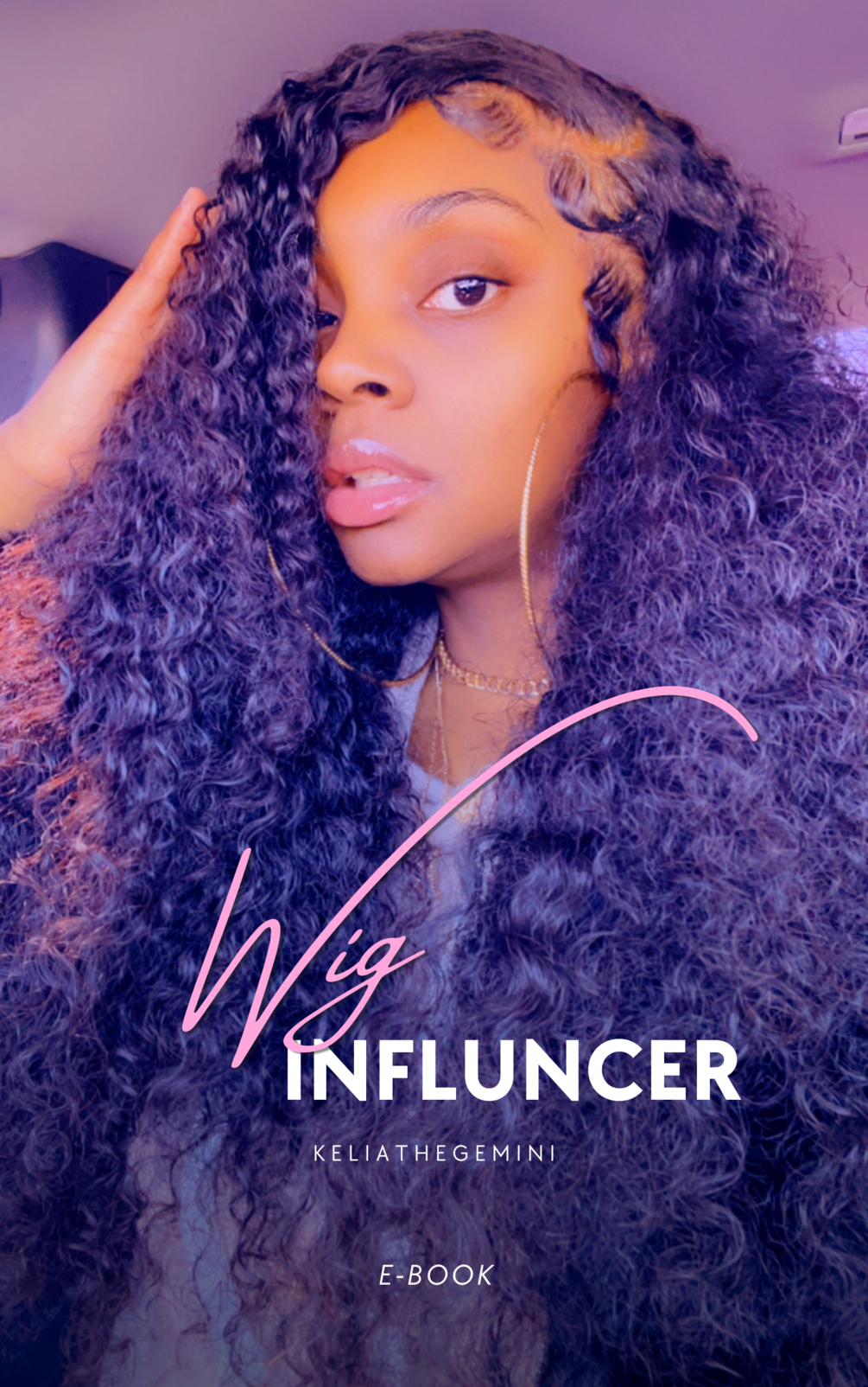 Wig Influencer E-Book By KeliaTheGemini