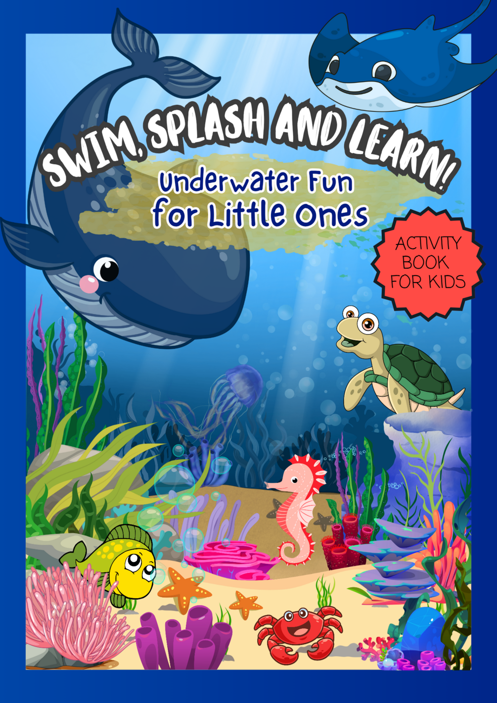 Swim, Splash and Learn! Underwater Fun for Little Ones Activity Book