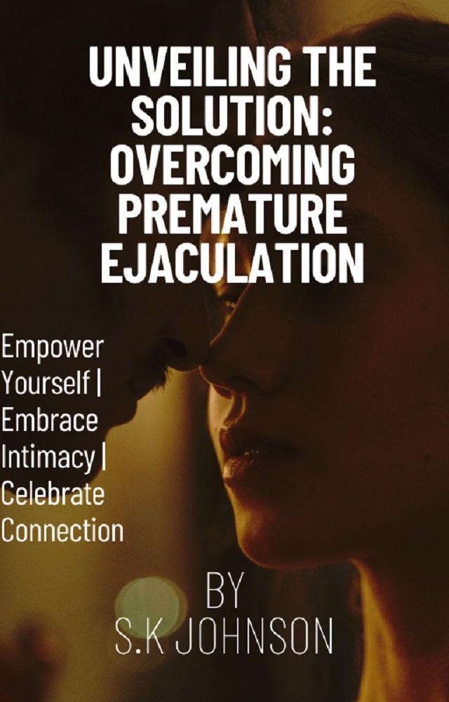 Unveiling the Solution: Overcoming Premature Ejaculation