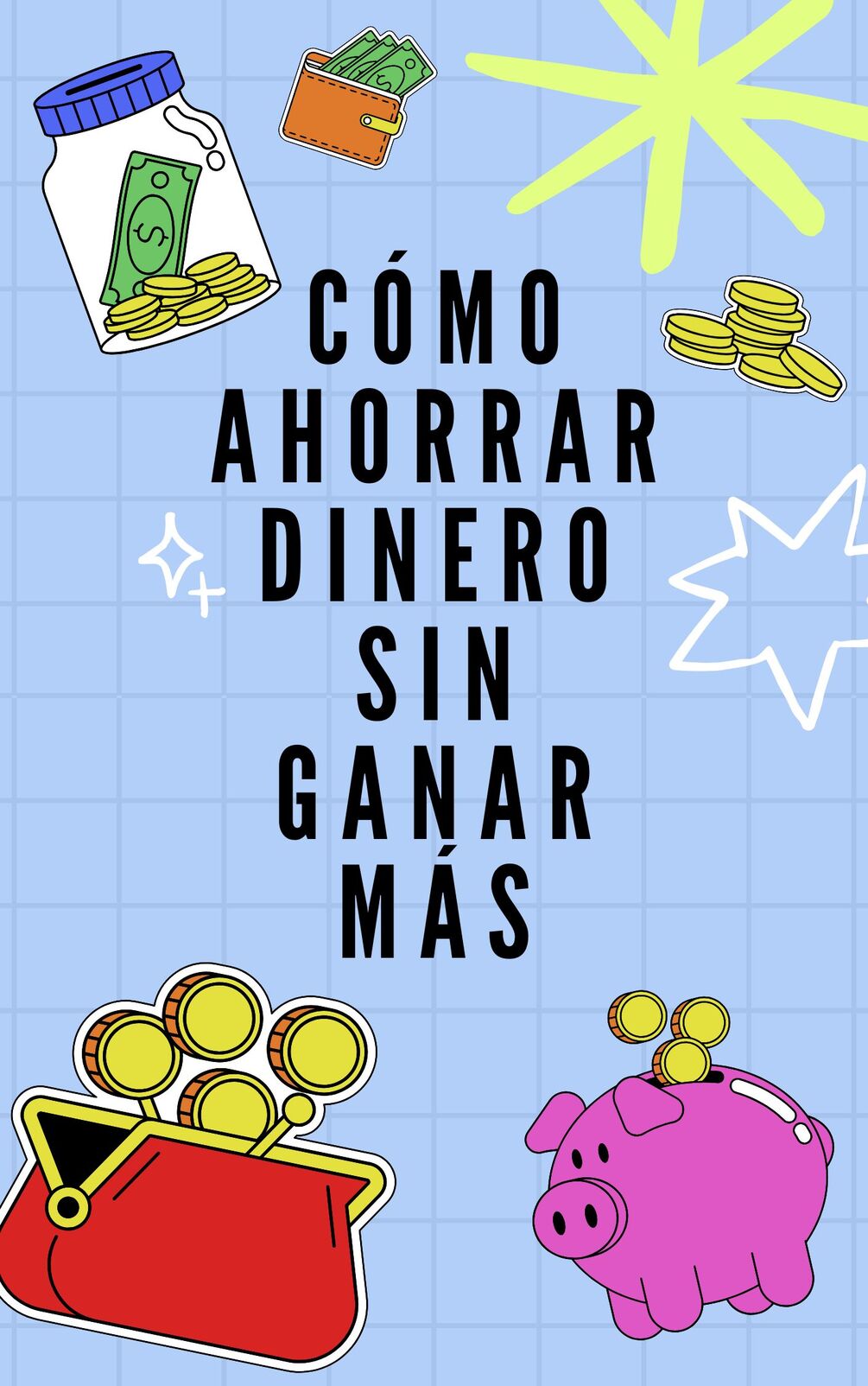 Cómo ahorrar dinero sin ganar más