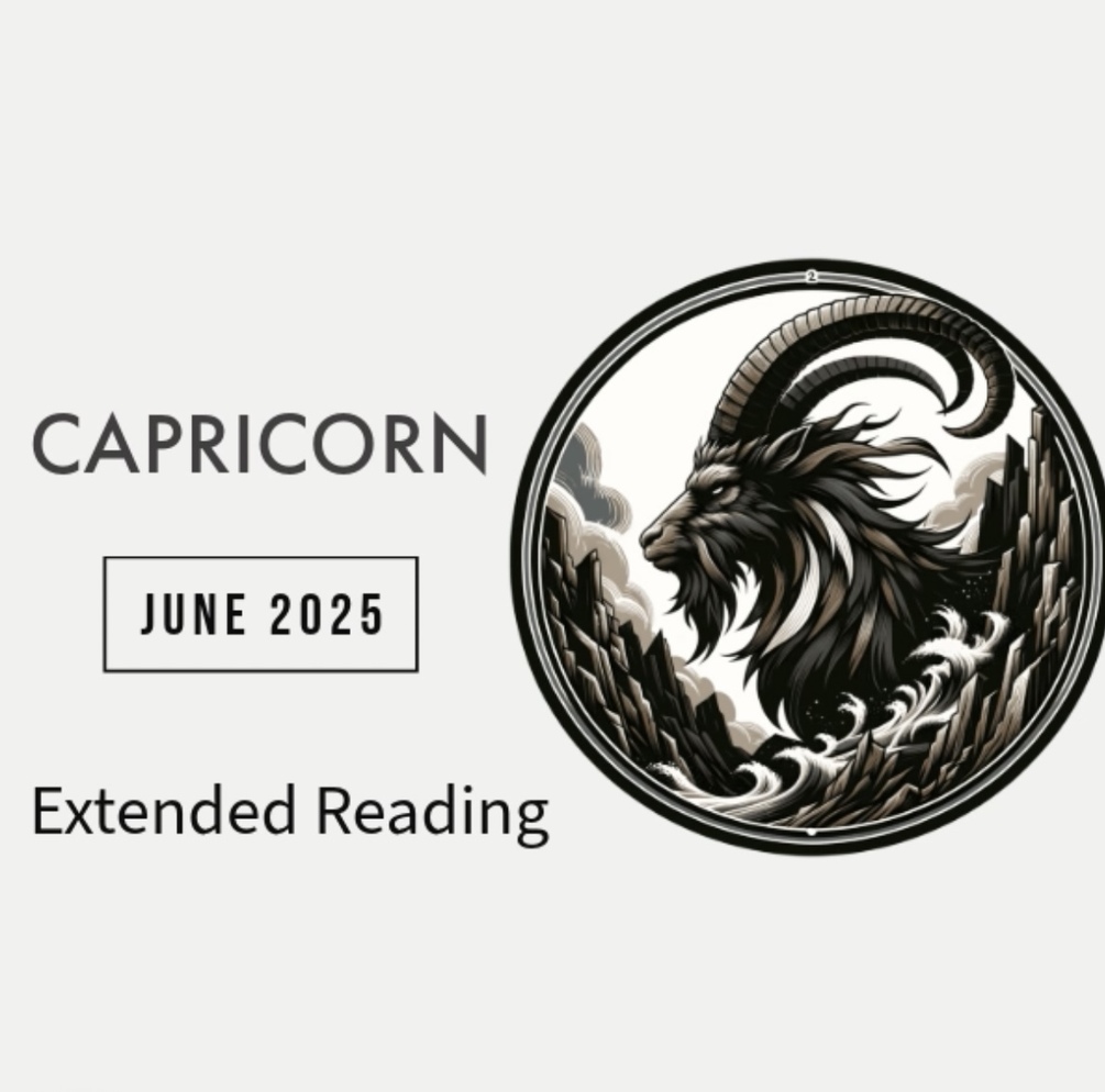 CAPRICORN EXTENDED LOVE READING: JUNE 2025