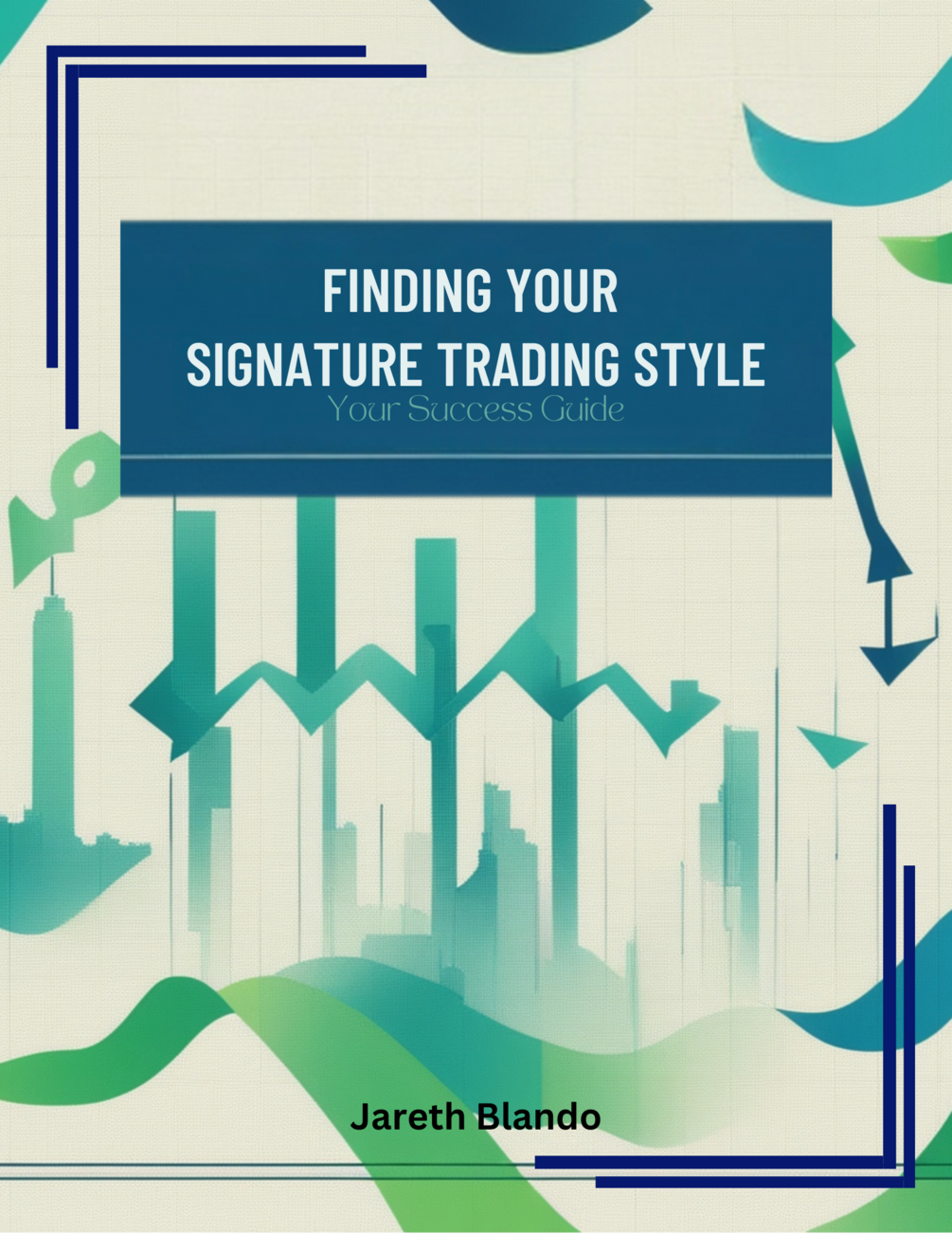 Finding Your Signature Trading Style: Your Success Guide