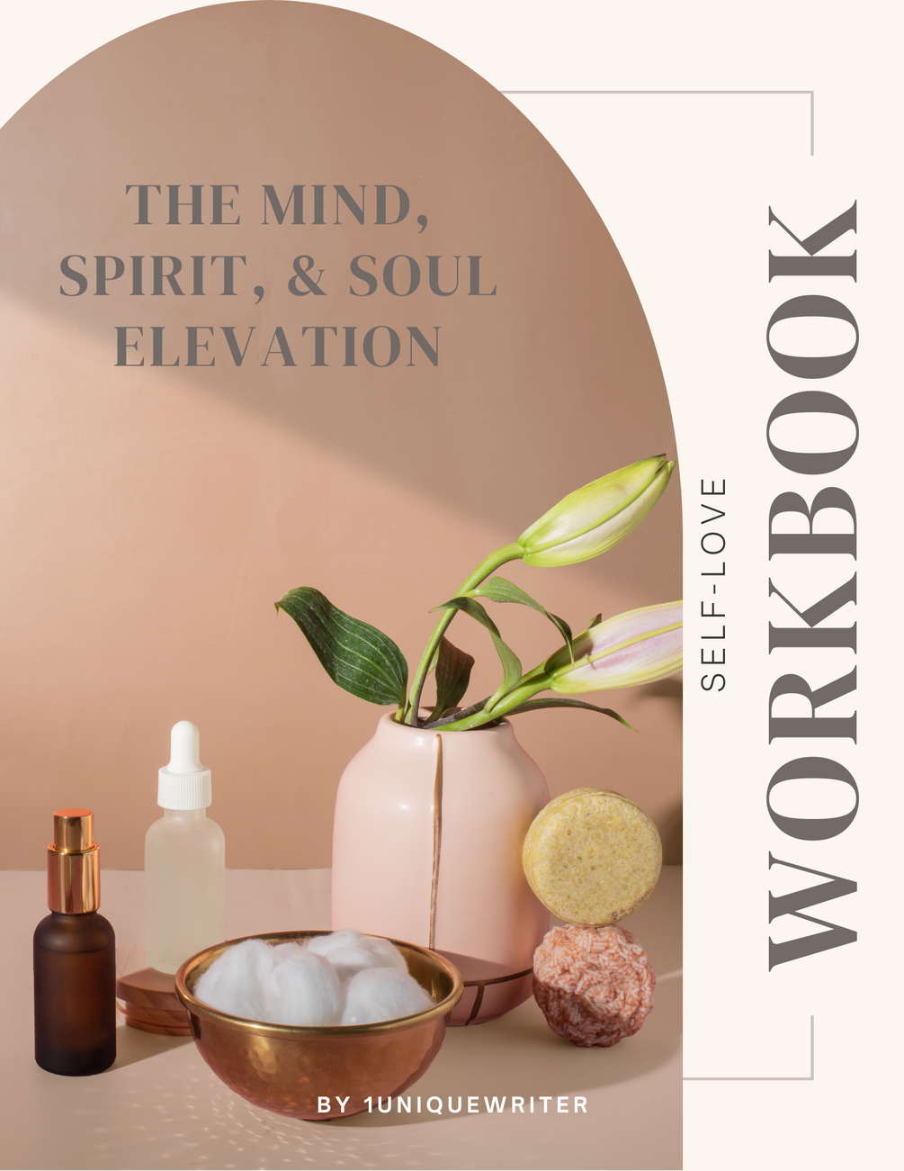 The Mind, Spirit, & Soul Elevation: Self-Love Workbook