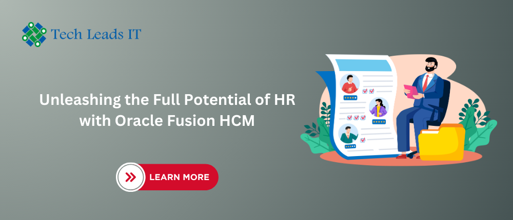 Unleashing the Full Potential of HR with Oracle Fusion HCM