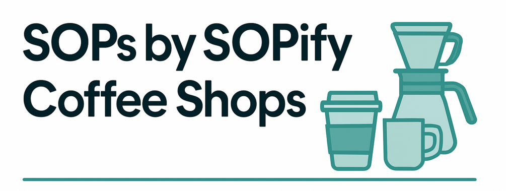 Coffee Shops - Basic SOPify Standard Operating Procedures Package