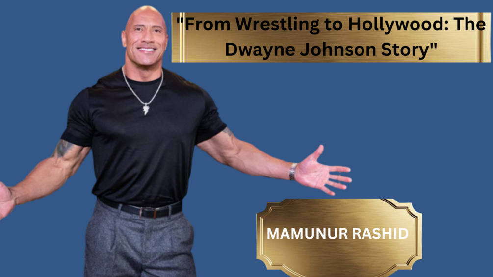 "From Wrestling to Hollywood: The Dwayne Johnson Story"