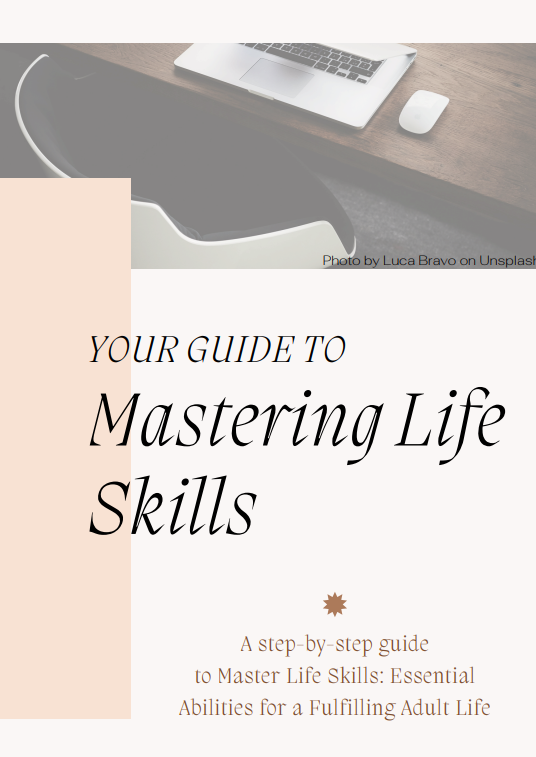 Mastering Life Skills: Essential Abilities for a Fulfilling Adult Life