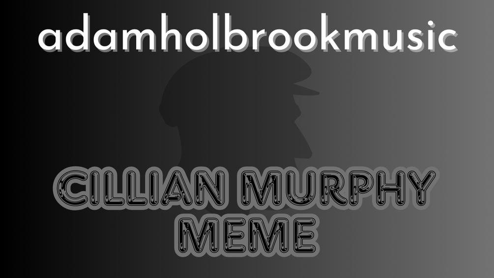 Cillian Murphy Meme (Unreleased Demo) Song