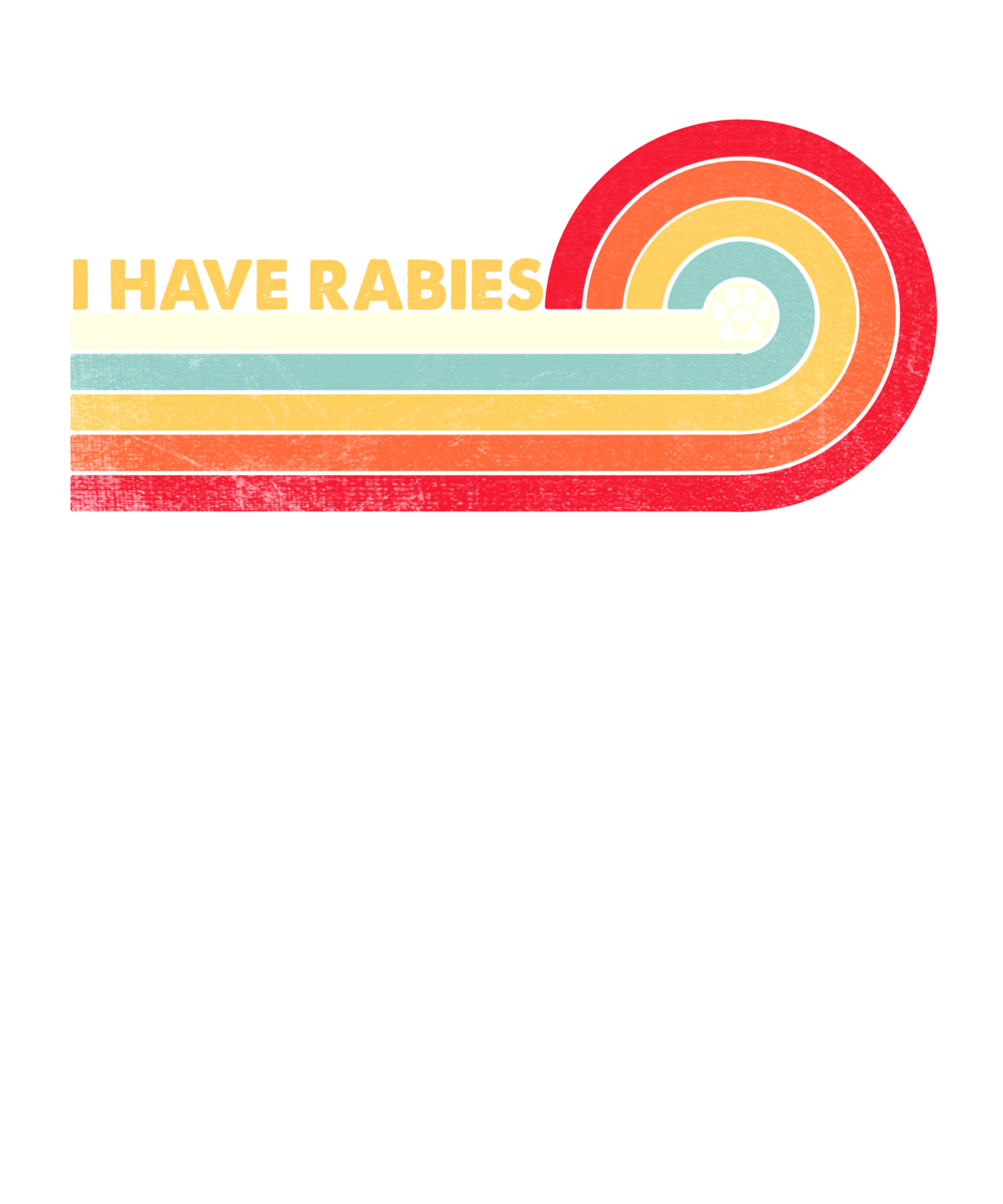 I Have Rabies