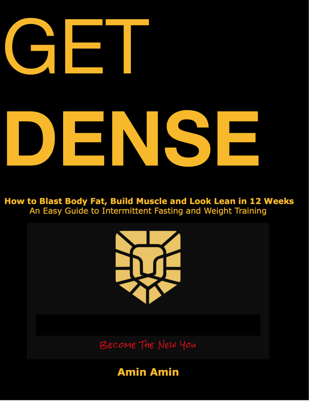 Get Dense- How to Blast Body Fat, Build Muscle and Look Lean in 12 Weeks