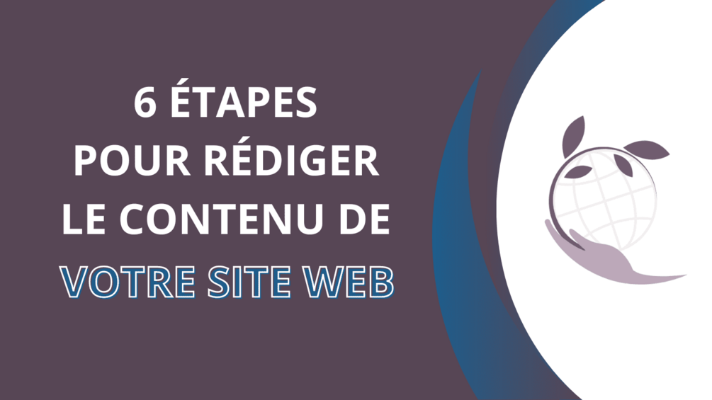 6 étapes pour rédiger le contenu de votre site web