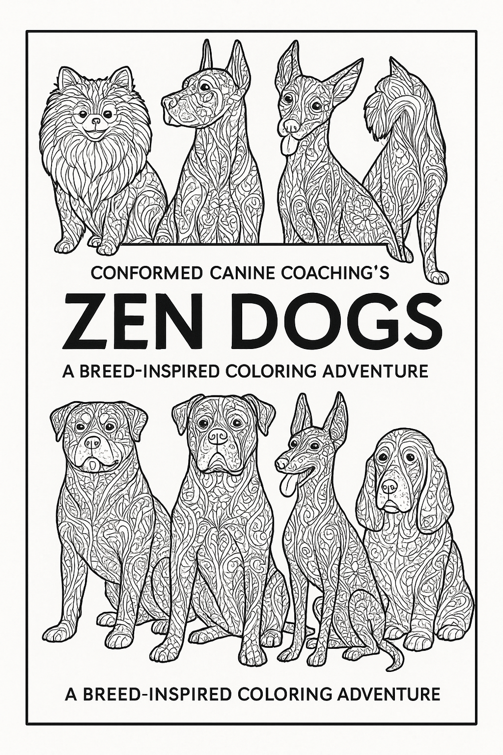 🖤 Conformed Canine Coaching’s Zen Dogs: A Breed-Inspired Coloring Adventure