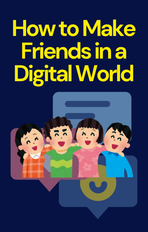 How to Make Friends in a Digital World - Ebook