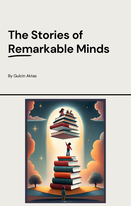 The Stories of Remarkable Minds