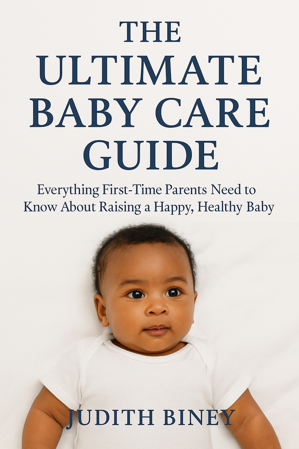 THE ULTIMATE BABY CARE GUIDE