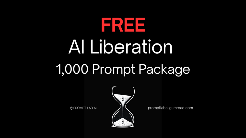 FREE AI Liberation 1,000 Prompt Package