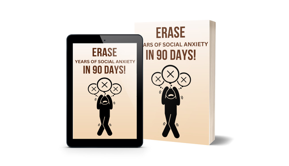 Erase years of social anxiety in 90 days