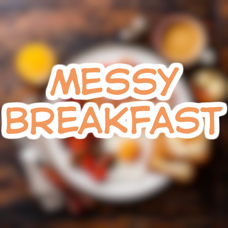 (EXCLUSIVE) Messy Breakfast