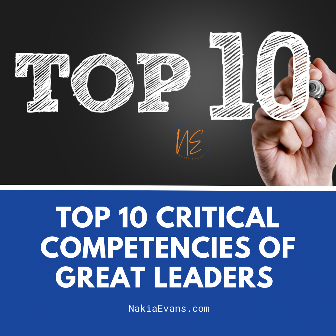 Top 10 Critical Competencies of Great Leaders - Nakia Evans, REALTOR ...
