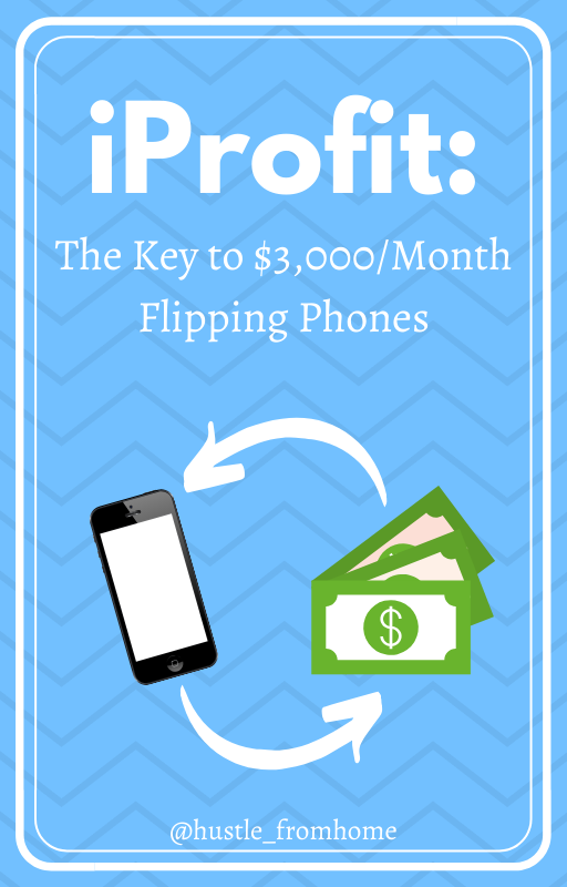 iProfit: The Key to $3,000/Month Flipping Phones