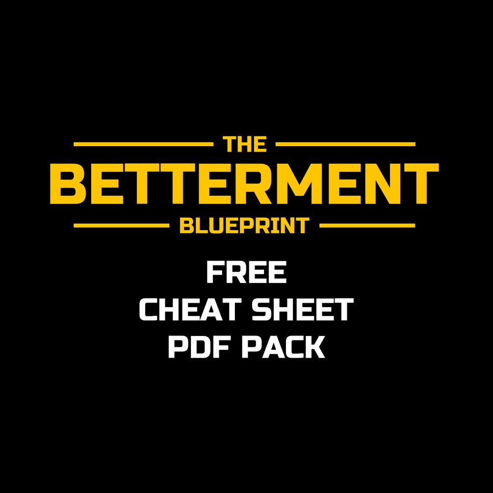 FREE Cheat Sheets (The Betterment Blueprint)